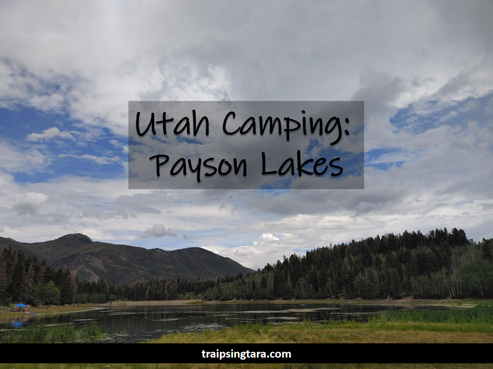 Utah Camping: Payson Lakes – A Traveling Vegan